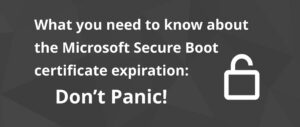 What you need to know about the Microsoft Secure Boot certificate ...